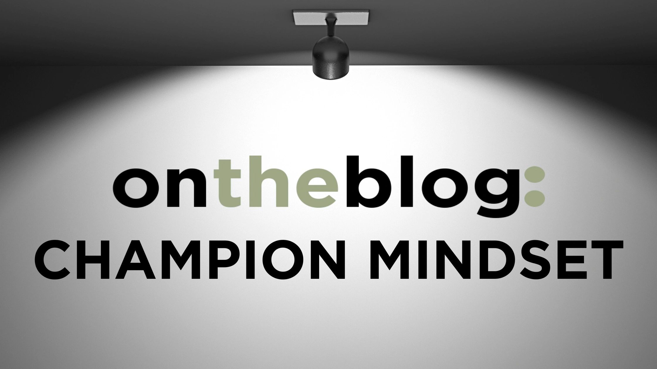 The Power of a Champion Mindset